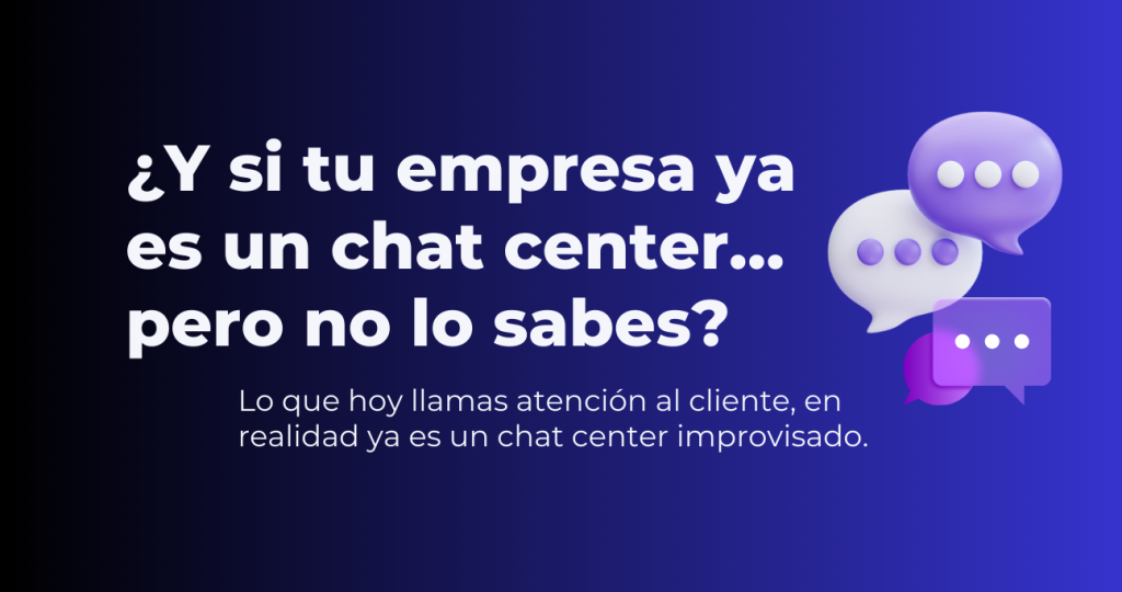 Chat center para empresas: qué es y por qué lo necesitas